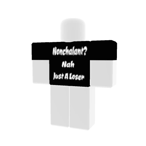 Nonchalant? Nah just a loser | Customuse